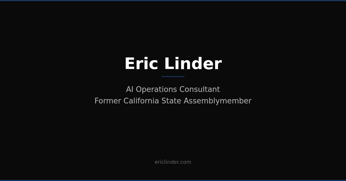 Eric Linder | AI Automation Consultant & Former CA Assemblyman